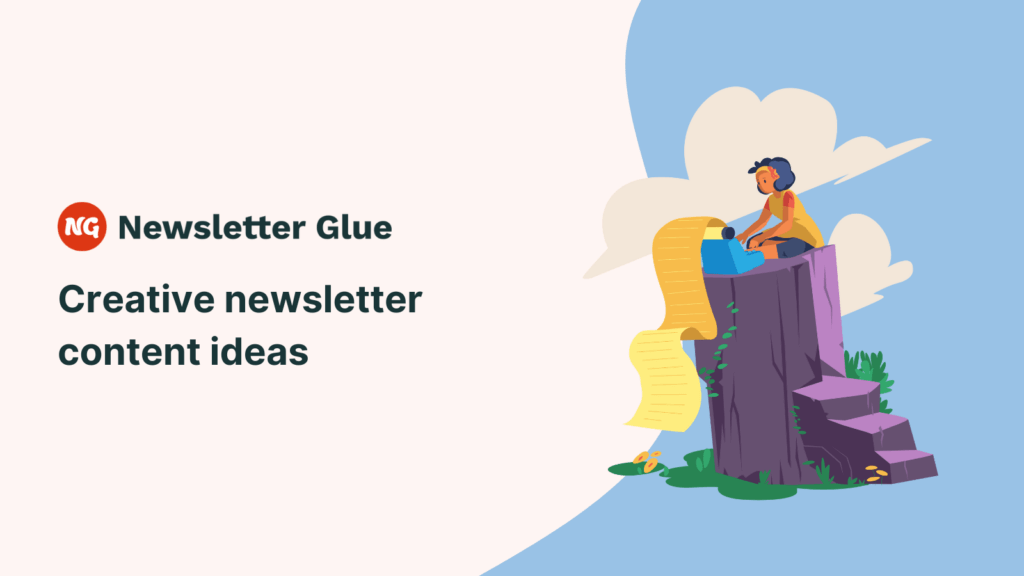 7 creative newsletter content ideas to engage your subscribers